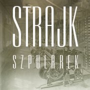 Premiera „Strajku Szpularek – Historia Prawdziwa” - TTG Polska ...